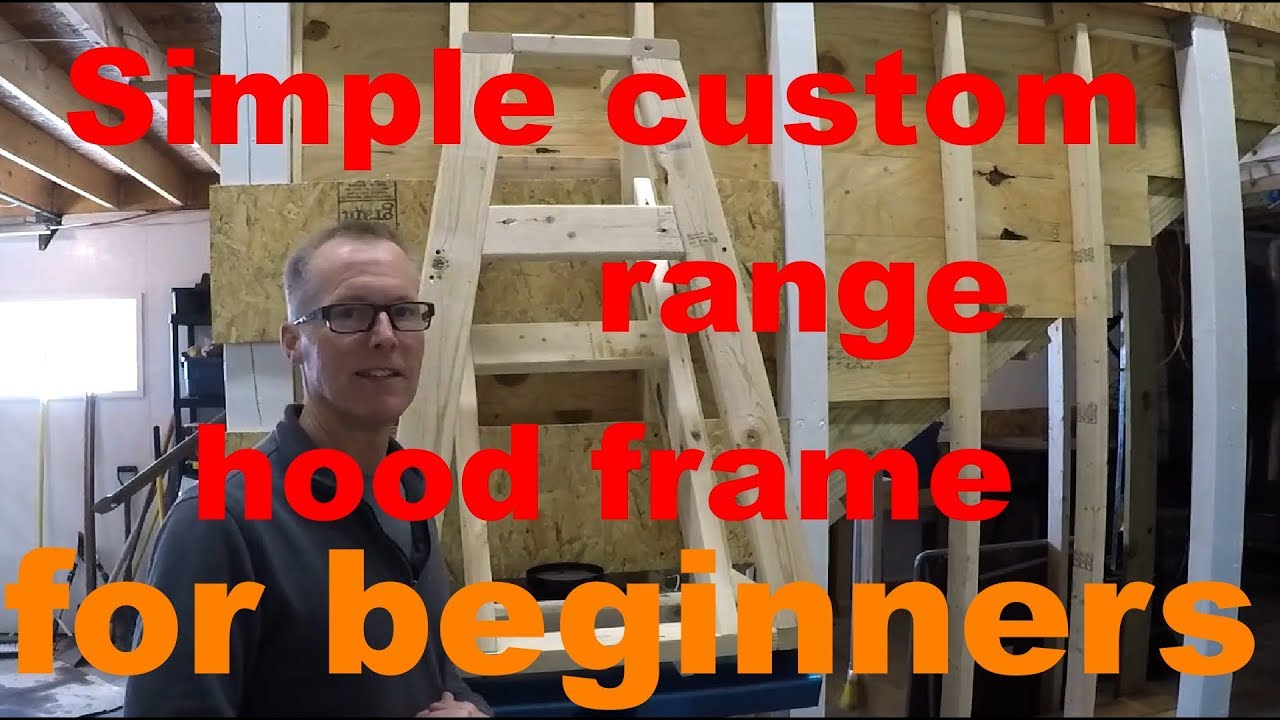 SIMPLE CUSTOM RANGE HOOD FRAME. For beginners