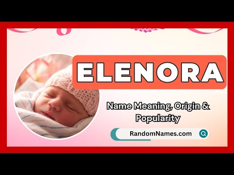 Elenora - Baby Girl Name Meaning, Origin & Popularity - RandomNames.com