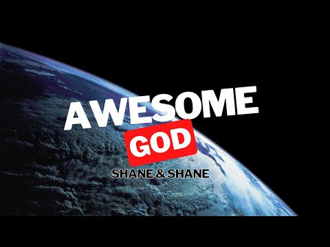 Awesome God - Shane and Shane Lyrics/ paroles de chant