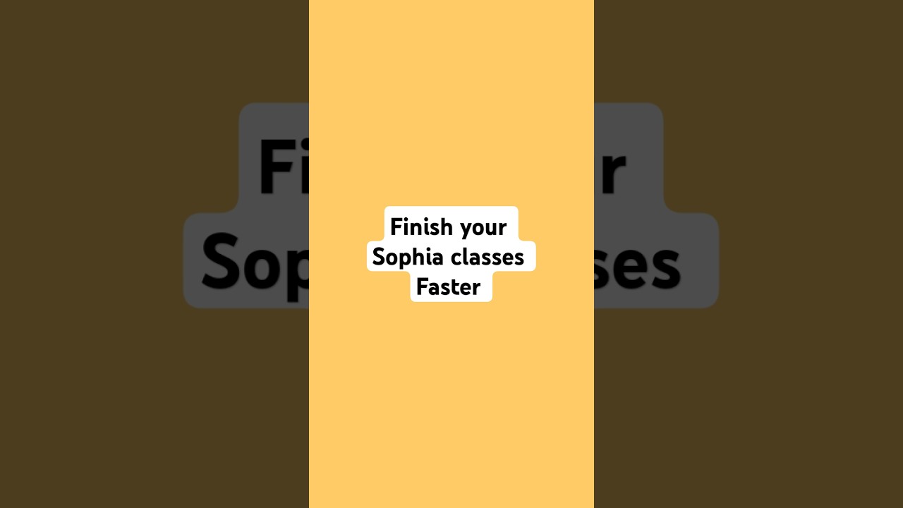 How to finish your Sophia courses faster.#explicitgrades #sophialearning #sophiapathways #sophia