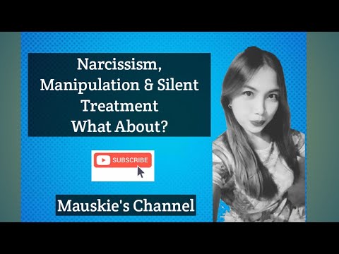 Narcissism, Manipulation, Silent Treatment etc.. (Tagalog)