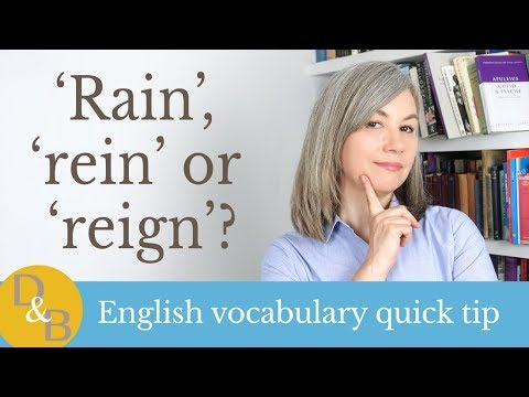 'Rain', 'rein' or 'reign'?