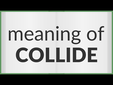 Collide | meaning of Collide