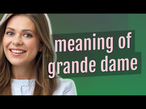 Grande dame | meaning of Grande dame