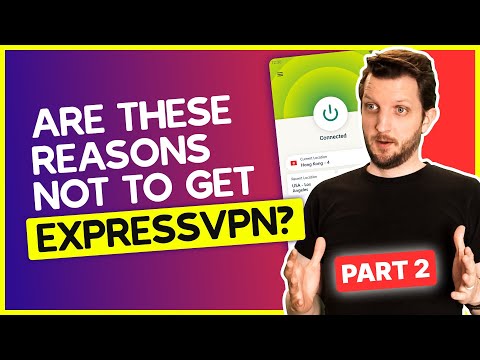 ExpressVPN - Are These Reasons NOT To Get Express VPN? (Part 2 or 2)