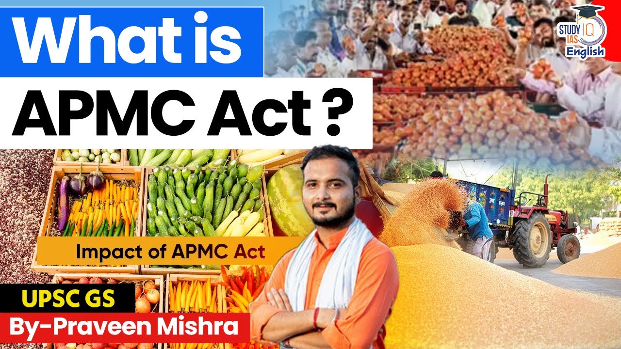 What is the APMC Act? | Agricultural Produce Market Committee Act | By Praveen Mishra | StudyIQ