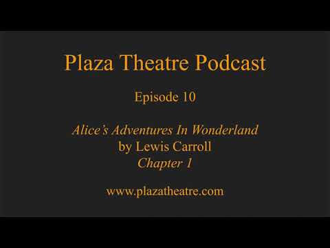 Plaza Theatre Podcast, Episode 10: Alice In Wonderland, Chapter 1: Down the Rabbit Hole