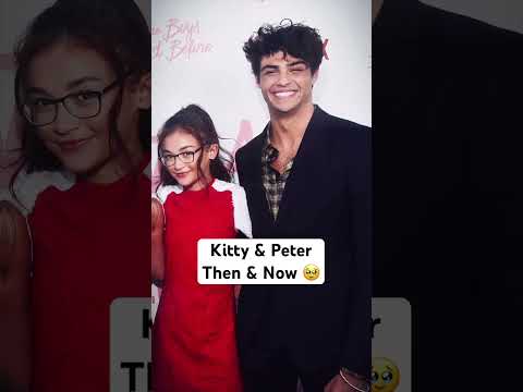 ‘To All The Boys I’ve Loved Before’ Kitty & Peter Then & Now #shorts