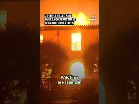 2 people killed and over 1,000 structures destroyed in LA fires