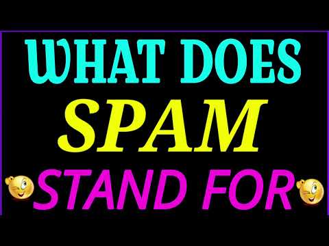 what does Spam stand for | Spam full form | what does Spam mean | Spam meaning and definition