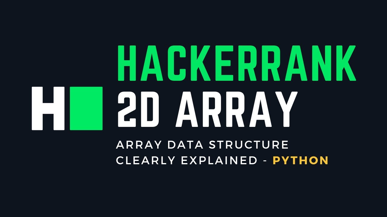 HackerRank 2D Array | Clearly Explained | Python
