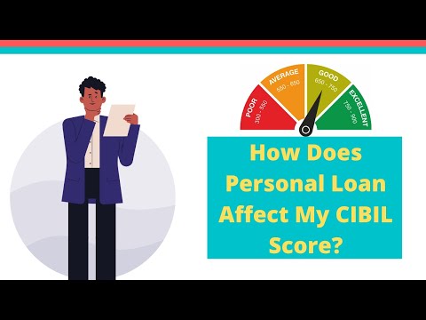 Personal Loan And Credit Score -How Does Personal Loan Affect My CIBIL Score -Personal Loan Benefits