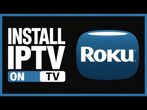 How to Install IPTV Smarters Pro on Roku TV – Step-by-Step Guide (2025)