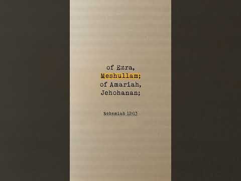 Finding Meaning in Names: Ezra, Meshullam, Amariah, Jehohanan