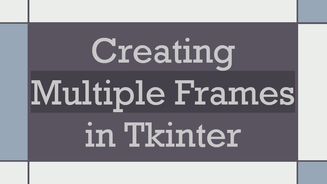 Creating Multiple Frames in Tkinter