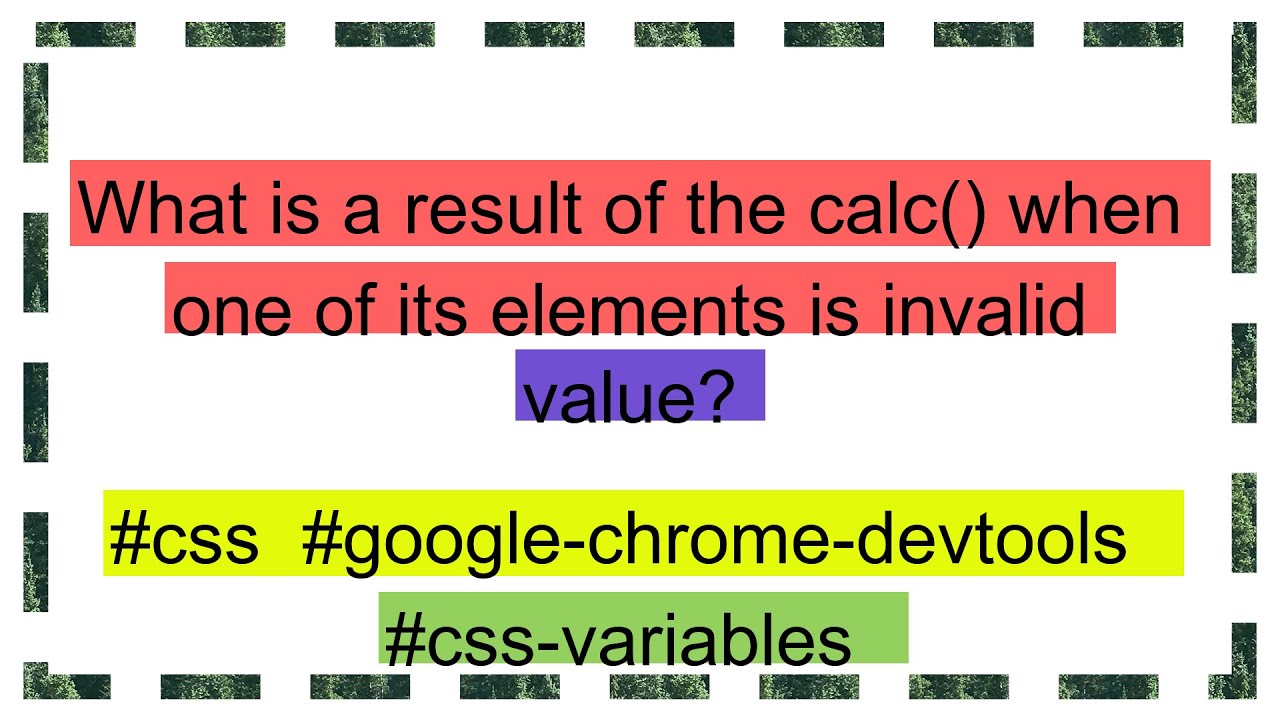 What is a result of the calc() when one of its elements is invalid value?
