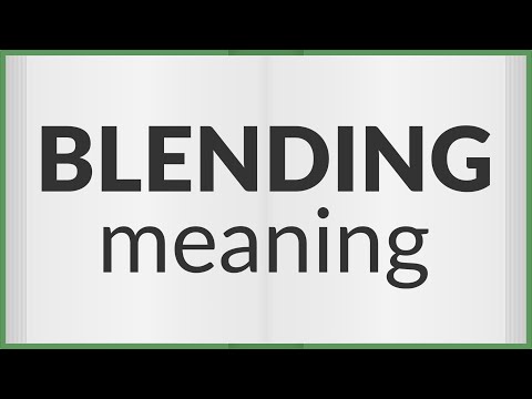 Blending | meaning of Blending
