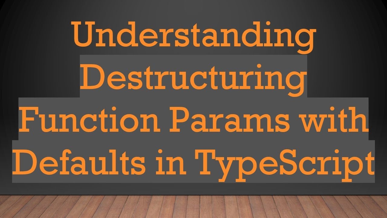 Understanding Destructuring Function Params with Defaults in TypeScript