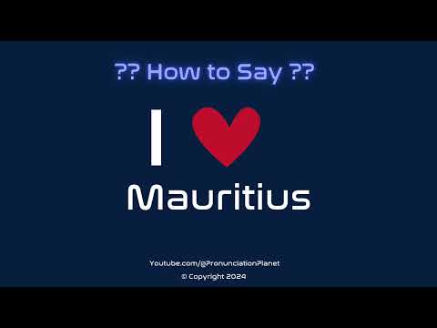 How to Pronounce I ❤️ Mauritius? | How to Say I Love Mauritius in English? | Pronunciation Planet