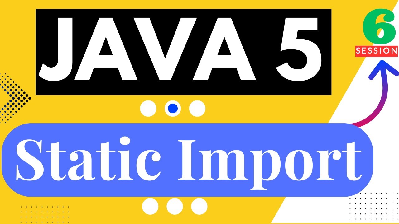 6. JAVA5 Features 