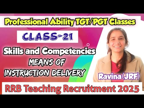 Class-21 Skills & Competencies, Means of Instruction Delivery RRB TGT/PGT Professional Ability Class