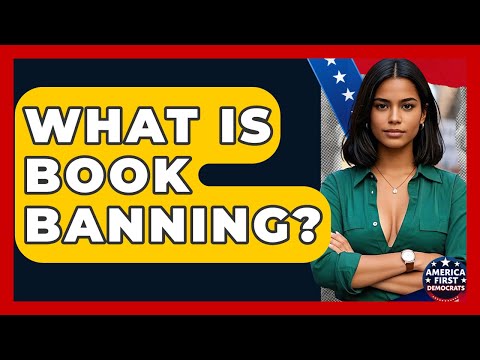 What Is Book Banning? - America First Democrats