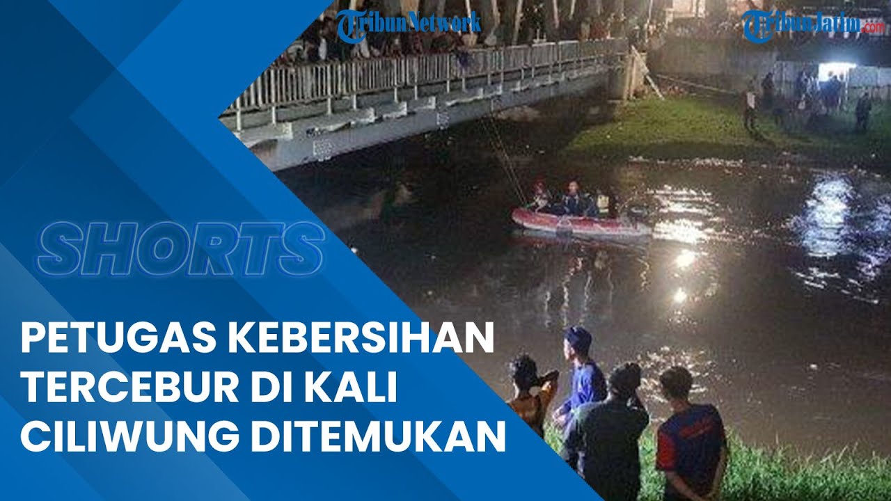 Petugas Kebersihan yang Mabuk dan Tercebur ke Kali Ciliwung Ditemukan dalam Keadaan Meninggal ...