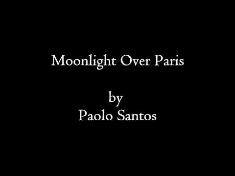 Paolo Santos - Moonlight Over Paris Lyrics Video