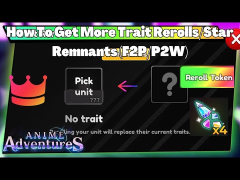 How To Get Trait Rerolls/Star Remnants FAST in Anime Adventures (F2P/P2W)