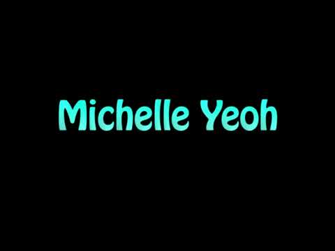 Learn How To Pronounce Michelle Yeoh
