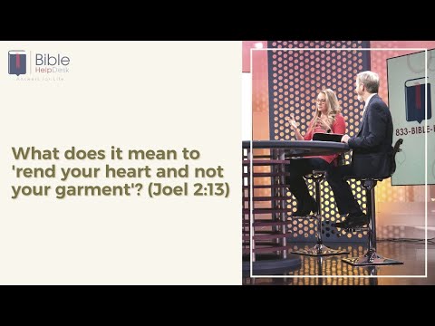 What does it mean to 'rend your heart and not your garment'? (Joel 2:13) | Bible HelpDesk