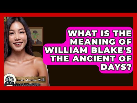 What Is The Meaning Of William Blake's The Ancient Of Days? - Inside Museum Walls