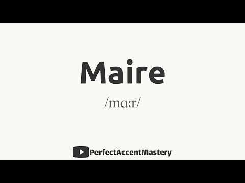 How to Pronounce MAIRE | IPL | Definition | Perfect Accent Mastery