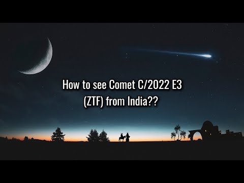 How to see Comet C/2022 E3 ZTF from India. (Detailed guide)