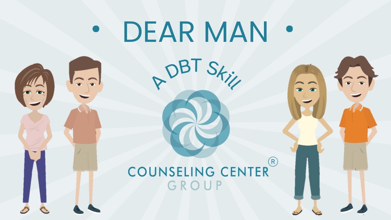 DBT Dear Man | Counseling Center Group