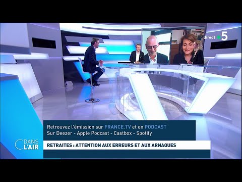Retraites : attention aux erreurs et aux arnaques #cdanslair 22.05.2021