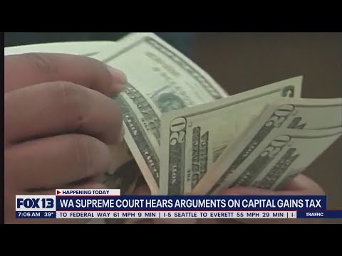 WA Supreme Court hears arguments on capital gains tax | FOX 13 Seattle