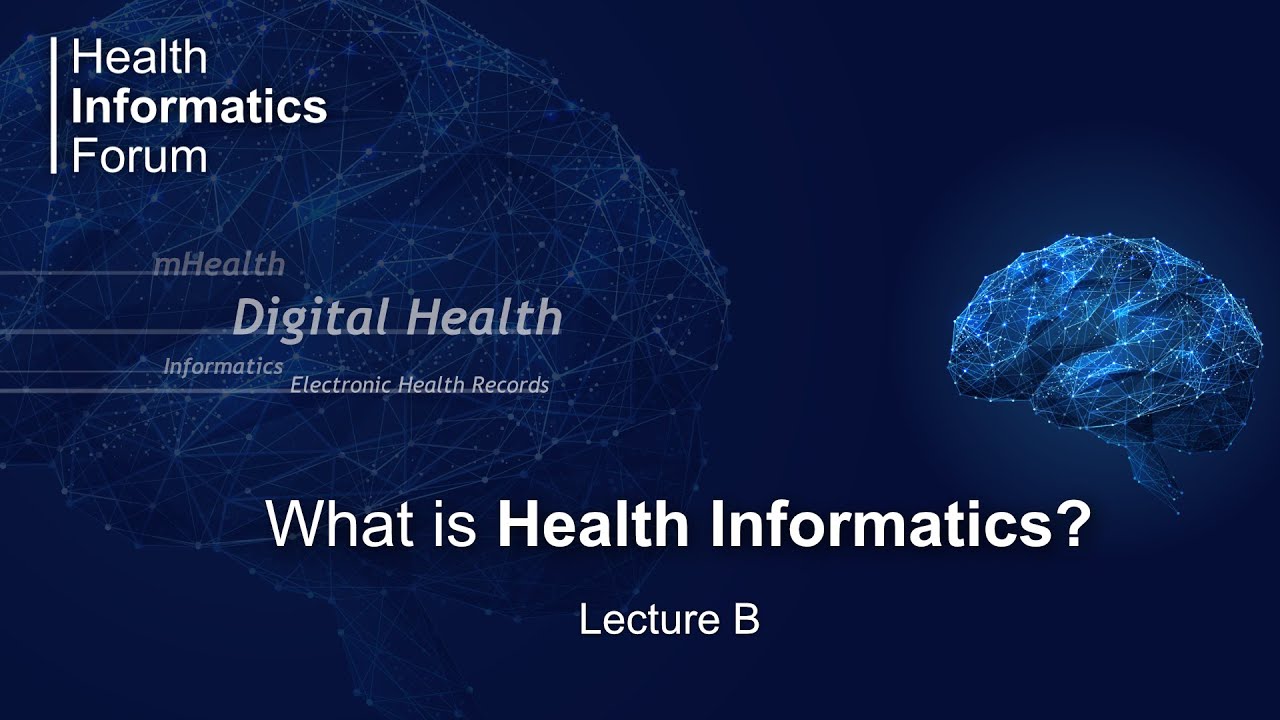 Unit 1: What is Health Informatics? Lecture B