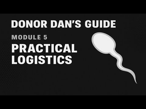 DONOR DAN’S GUIDE — MODULE 5: Practical Logistics of a Sperm Donation