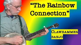 The Rainbow Connection - clawhammer - Discussion Forums - Banjo Hangout
