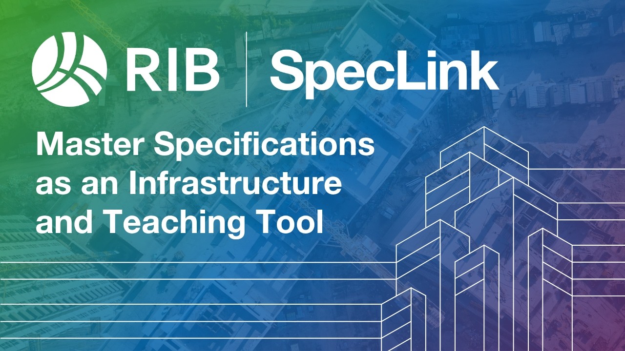 Master Specifications as an Infrastructure and Teaching Tool [RIB SpecTalk]