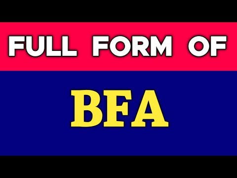 Full form of BFA.BFA ki full form kya hoti hai.BFA ka pura naam kya hota hai.BFA full form in HINDI