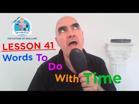 Words To Do With Time — #spelling lesson 41 ( #sirlinkalottime #homeschooling #lessons )
