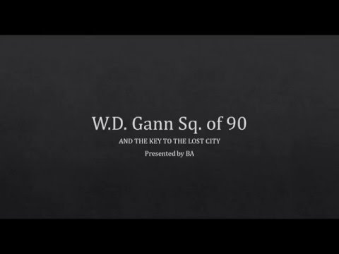 WD GANN SQUARE OF 90 and the key to the lost city