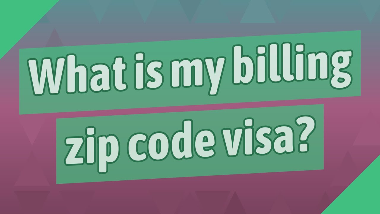 What is my billing zip code visa?