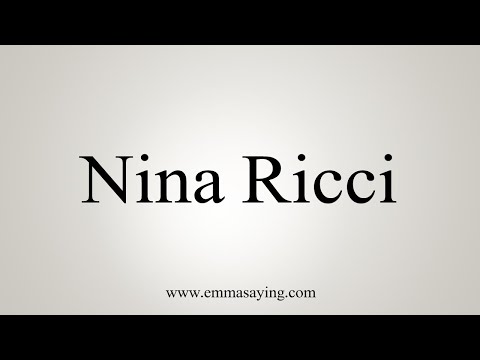 How To Say Nina Ricci