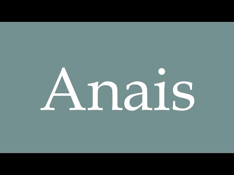 How to Pronounce ''Anais'' Correctly in French