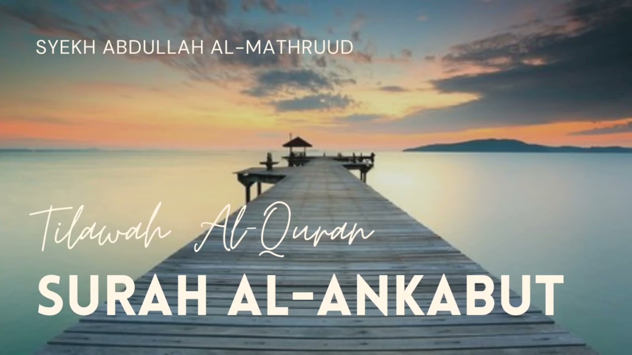 Tilawah Al Quran Surah Al Ankabut Syekh Abdullah Al Matrood