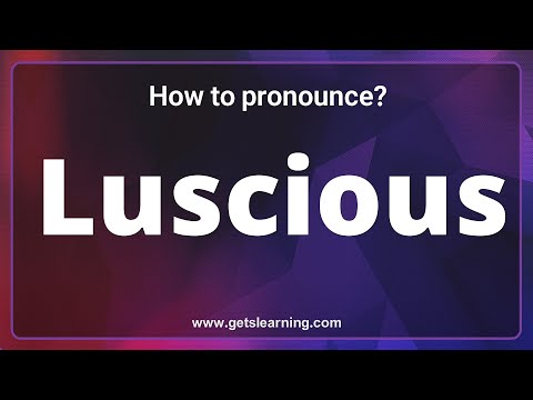 How to pronounce Luscious in English correctly