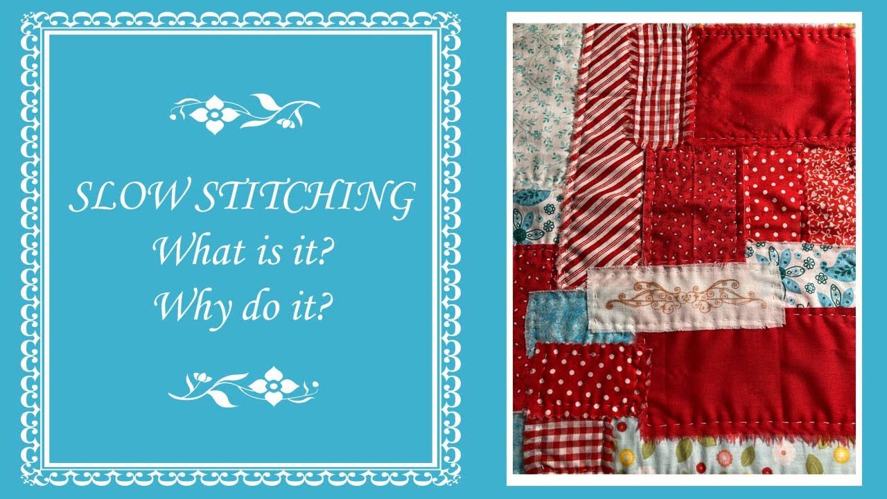 SLOW STITCHING---WHAT IS IT?  WHY DO IT?  @sonya555ify